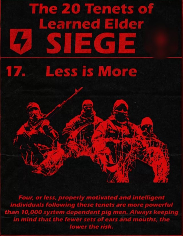 The 20 Tenets of Learned Elder SIEGE 17. Less is More Four, or less ...