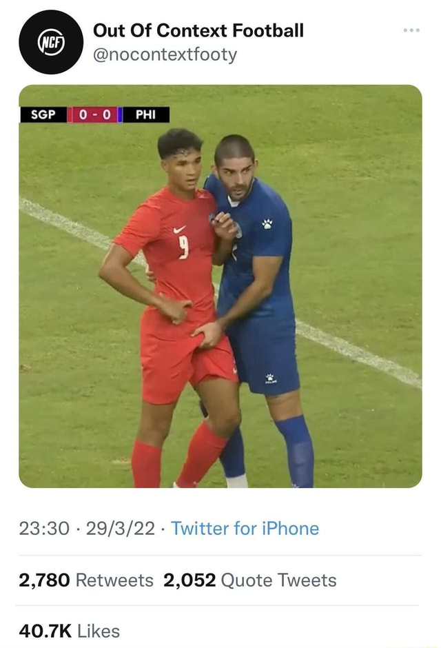 Out Of Context Football @nocontextfooty - - Twitter for iPhone 2,780 Retweets 2,052 Quote Tweets ...