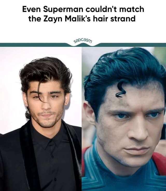 Even Superman couldn't match the Zayn Malik's hair strand - iFunny