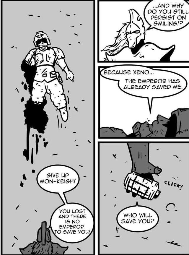 AND WHy DO YOU STILL PERSIST ON SMILING!? THE EMPEROR HAS ALREADY SAVED ...