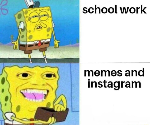 ¿school work memes and instagram - iFunny