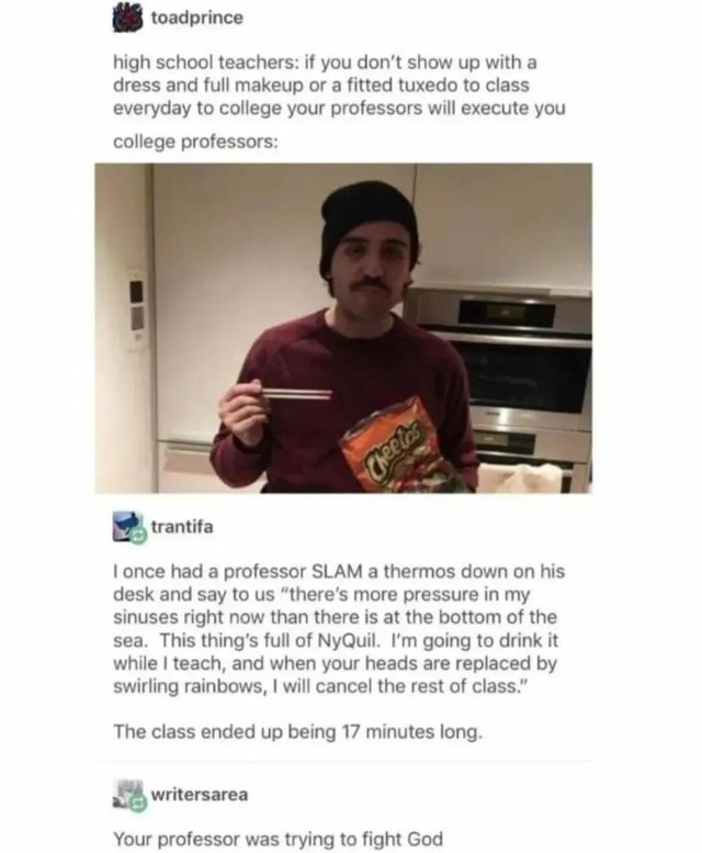 Professors are pretty chill ...