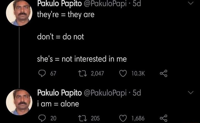 Pakulo Papito @PaxuloPapi - they're = they are don't = do not she's ...