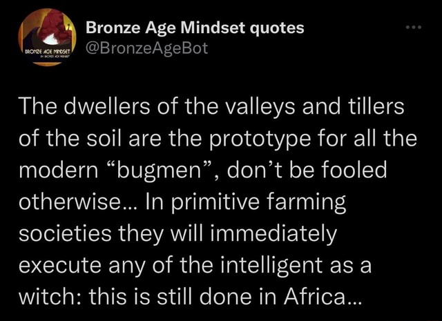 Bronze Age Mindset quotes @BronzeAgeBot The dwellers of the valleys and ...