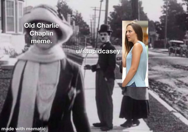 Old Charlie Chaplin meme. - iFunny