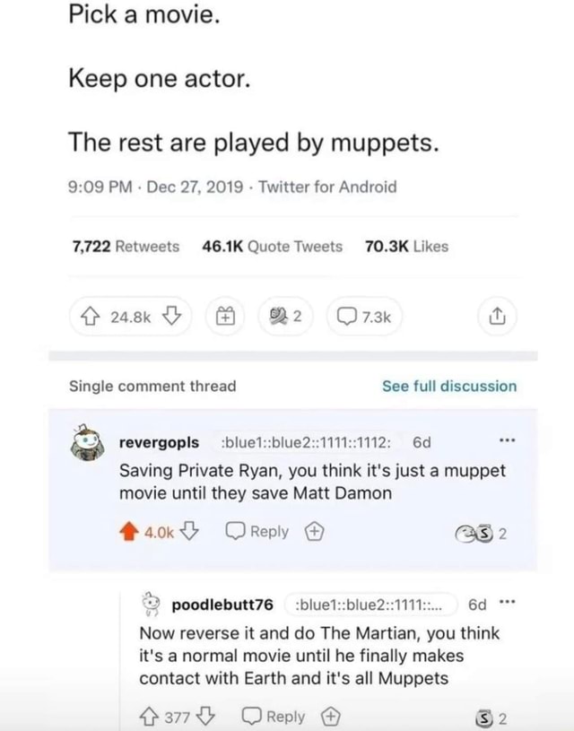 Pick a movie. Keep one actor. The rest are played by muppets. PM - Dec ...