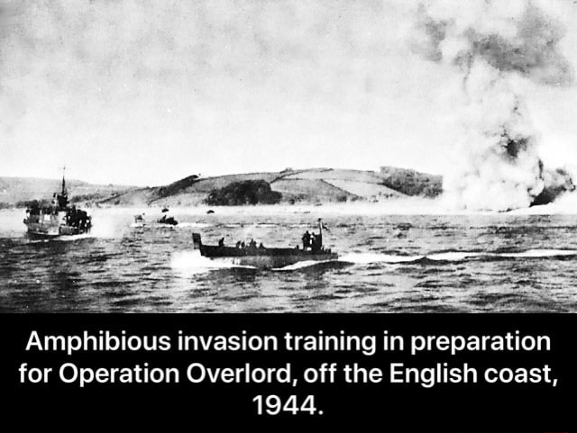 For Operation Overlord, off the English coast, 1944. - Amphibious ...