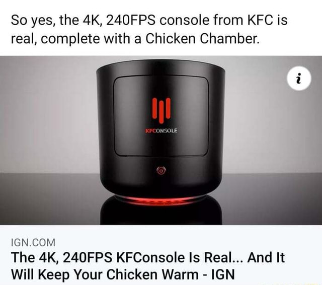 So yes, the 240FPS console from KFC is real, complete with a Chicken ...