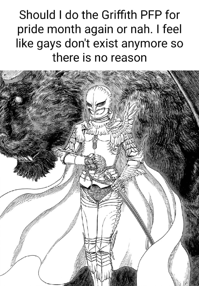 Should I do the Griffith PFP for pride month again or nah. I feel like ...