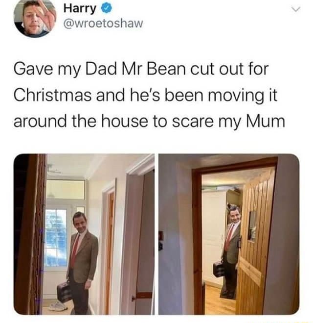 Harry @ @wroetoshaw Gave my Dad Mr Bean cut out for Christmas and he's ...