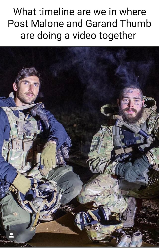 What timeline are we in where Post Malone and Garand Thumb are doing a ...