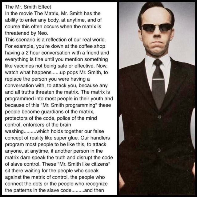 The Mr. Smith Effect In the movie The Matrix, Mr. Smith has the ability ...