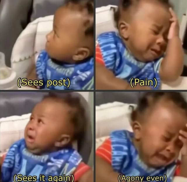 (Sees (Sees Pain) (Agony even - iFunny