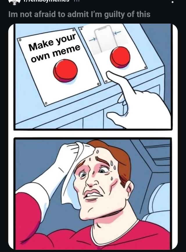 Meme theft - Meme theft m guilty of this not afraid to admit - iFunny