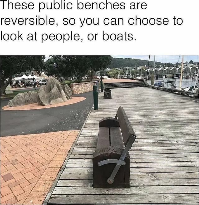 These public benches are reversible, so you can choose to look at ...