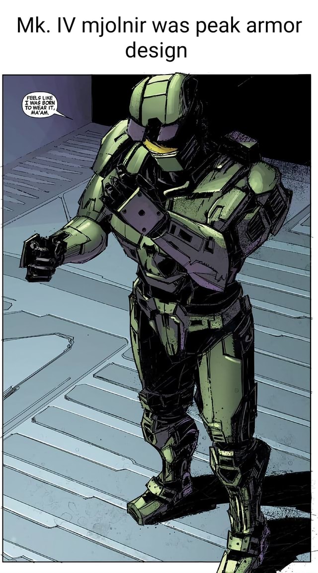 Mk. IV mjolnir was peak armor design - iFunny