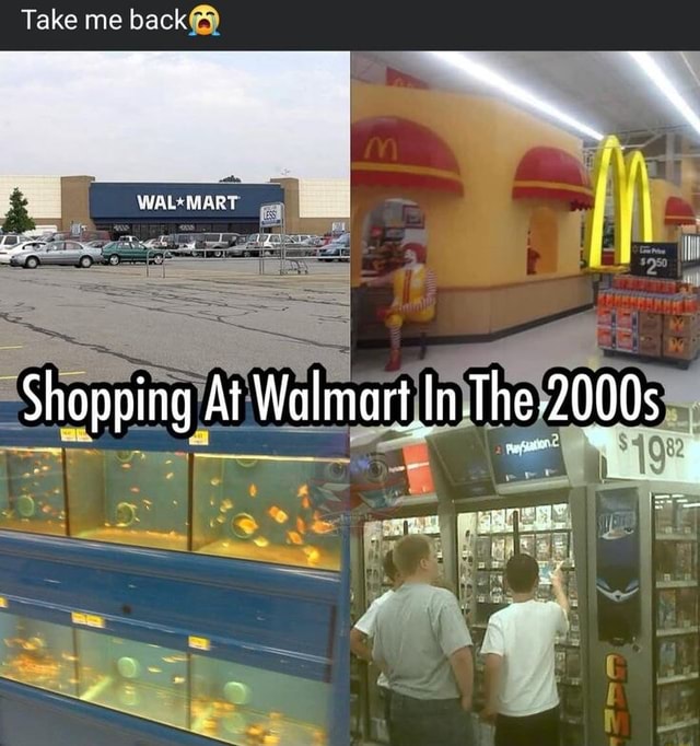 Take me back Shopping At Walmart In-The-2000s - iFunny