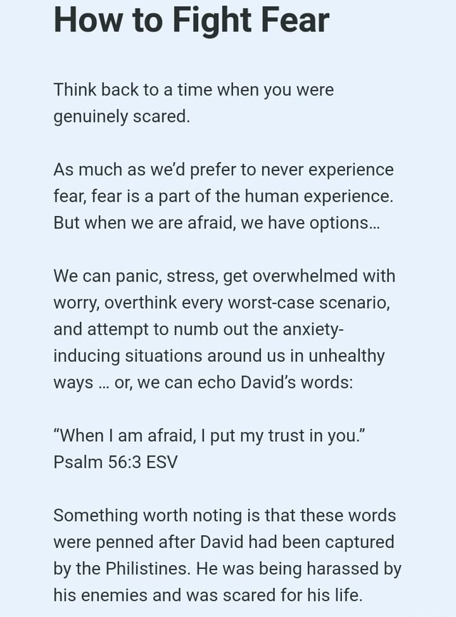 How to Fight Fear Think back to a time when you were genuinely scared ...