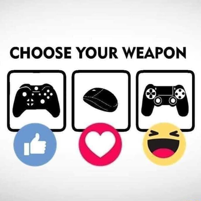 CHOOSE YOUR WEAPON - iFunny