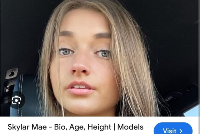 Skylar Mae - Bio, Age, Height I Models Visit > - iFunny