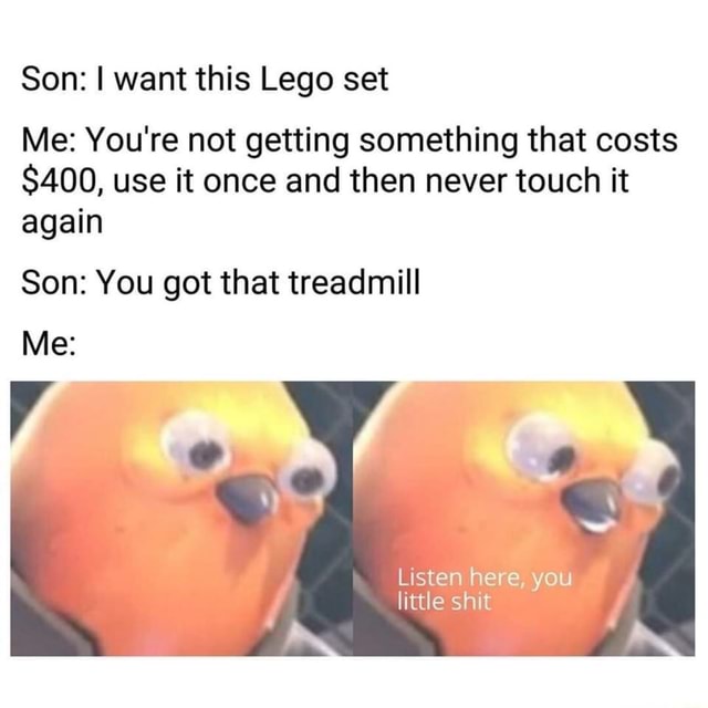 Son: I want this Lego set Me: You're not getting something that costs ...