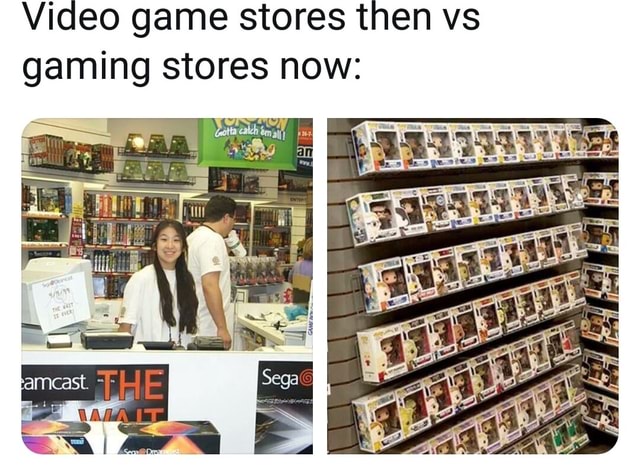Video game stores then vs gaming stores now: - iFunny