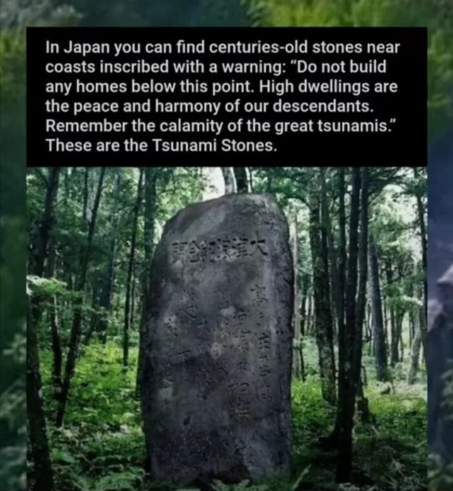 In Japan you can find centuries-old stones near I coasts inscribed with ...
