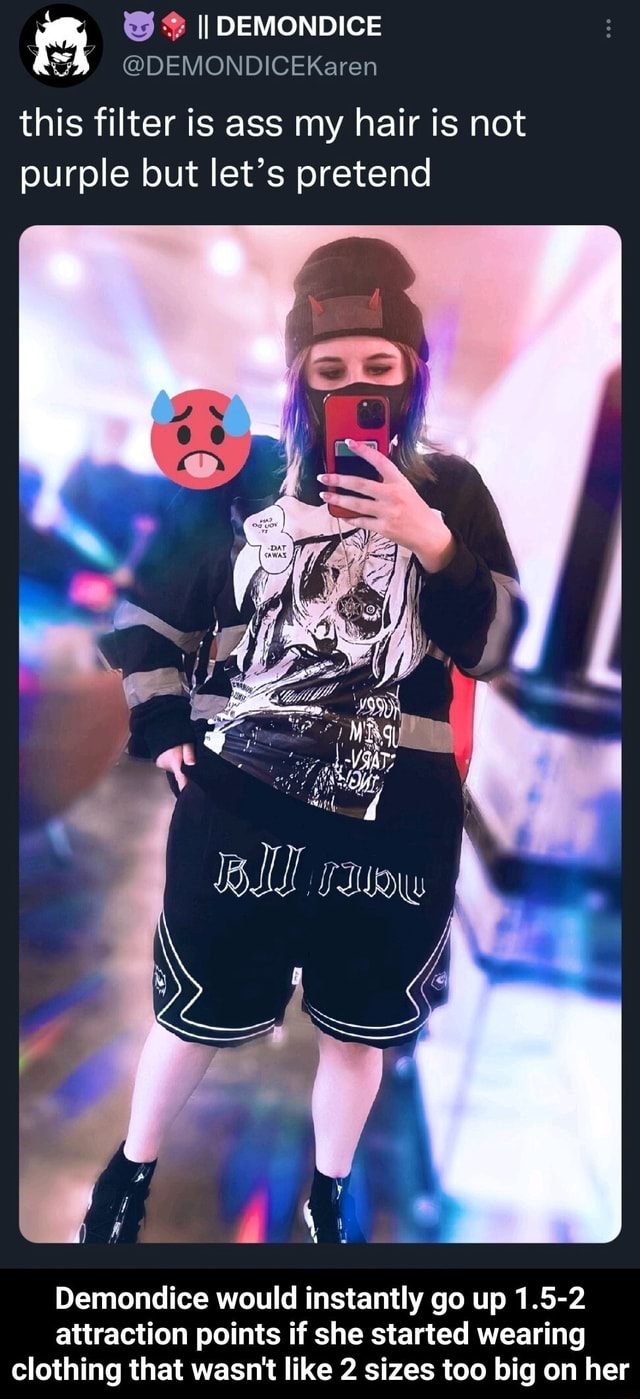 II DEMONDICE ~@DEMONDICEKaren this filter is ass my hair is not purple ...