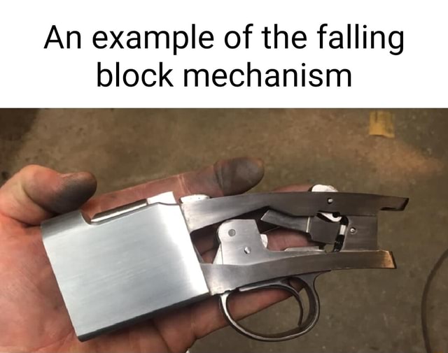 An example of the falling block mechanism - iFunny