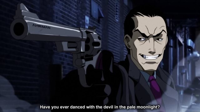 Have you ever danced with the devil in the pale moonlight? AA - iFunny