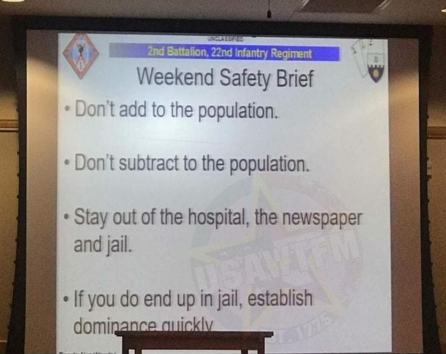 Battalion, 22nd Infantry Weekend Safety Brief Don't add to the ...