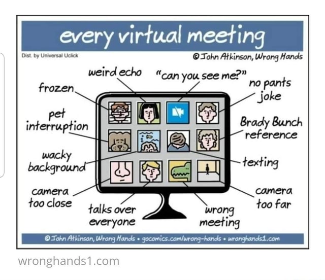Every virtual meeting I Dist. by Universal Uclick John Atkinson, Wrong ...