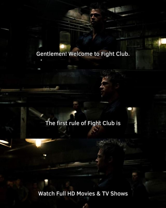 Gentlemen! Welcome to Fight Club. or The first rule of Fight Club is Watch Full HD Movies & TV ...