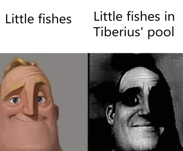 Little fishes Little fishes in Tiberius' pool - iFunny