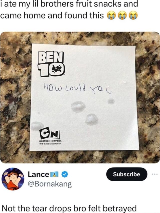 I ate my lil brothers fruit snacks and came home and found this } ' NOw ...