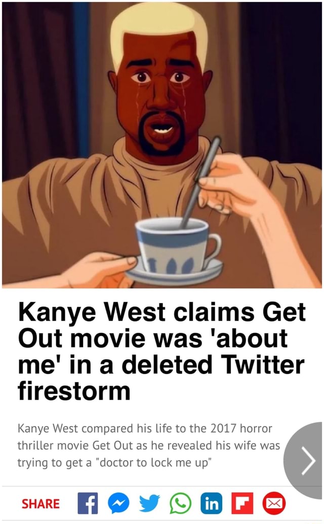 Kanye West claims Get Out movie was 'about me' in a deleted Twitter ...