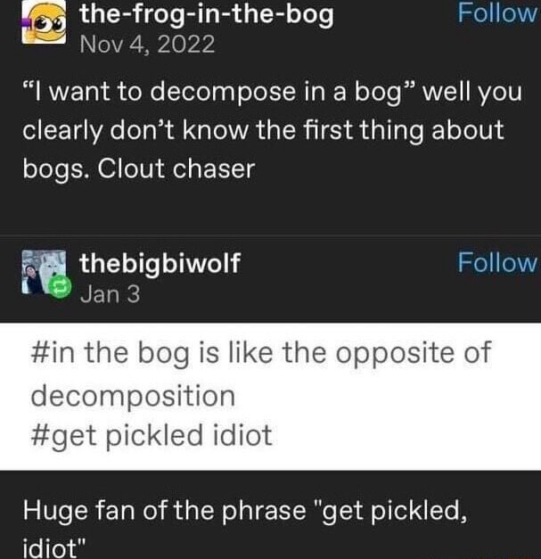 The-frog-in-the-bog Follow Nov 4, 2022 want to decompose in a bog" well ...