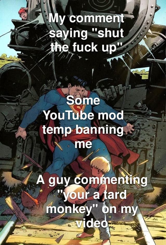 My comment was removed theirs is still up - My comment saying "shut the ...