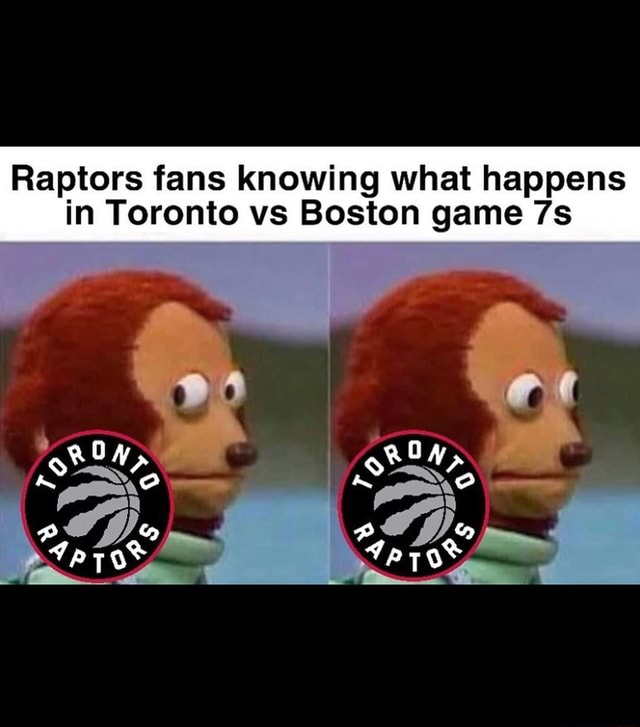 Raptors fans knowing what happens in Toronto vs Boston game - iFunny