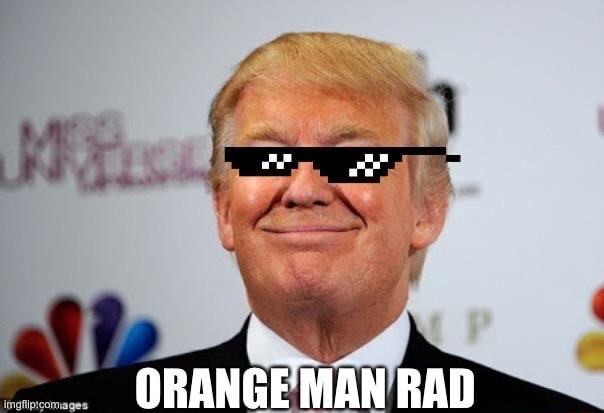 ORANGE 'MAN RAD - iFunny