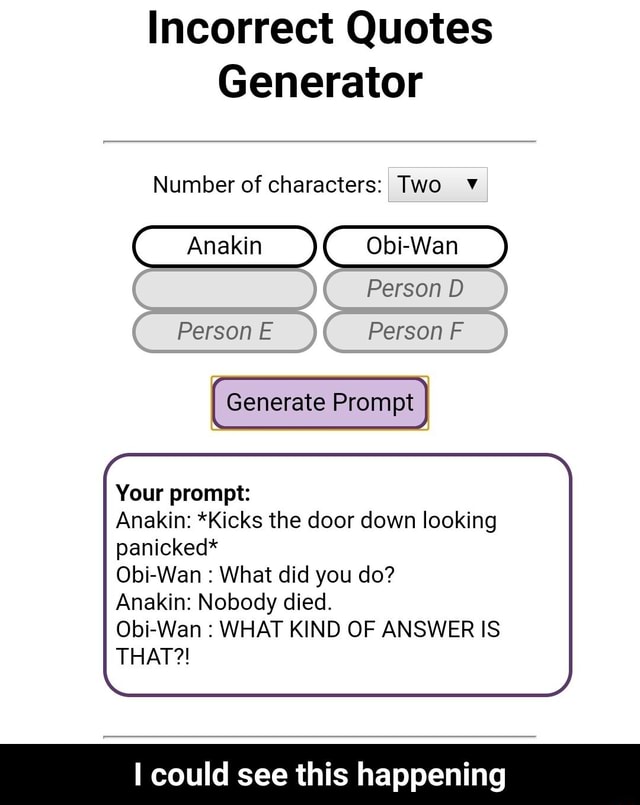 Incorrect Quotes Generator Number of characters: Two anakin Person D ...
