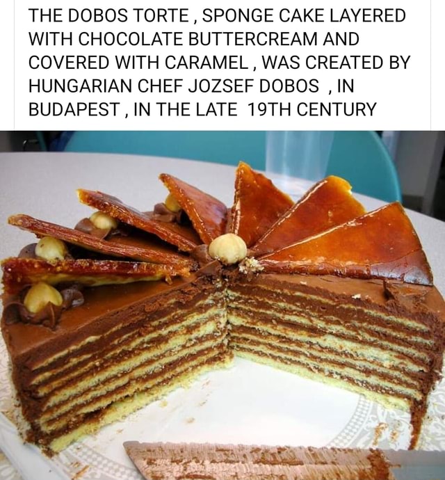 THE DOBOS TORTE , SPONGE CAKE LAYERED WITH CHOCOLATE BUTTERCREAM AND ...