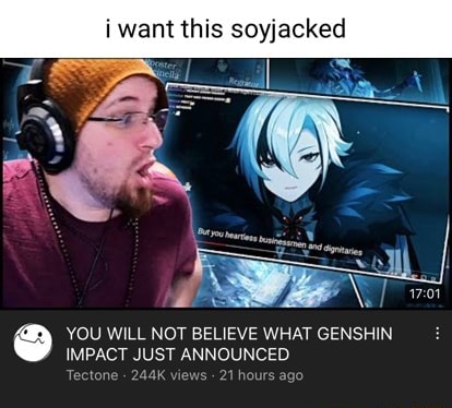 Want this soyjacked YOU WILL NOT BELIEVE WHAT GENSHIN IMPACT JUST ...