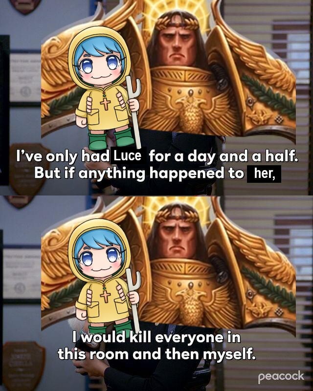 I've only had had Luce for a day and a half. But if anything happened ...