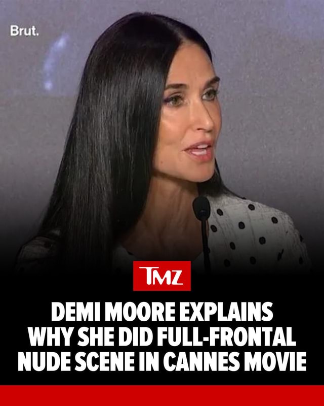 DEMI MOORE EXPLAINS WHY SHE DID FULL-FRONTAL NUDE SCENE IN CANNES MOVIE - America’s best pics ...