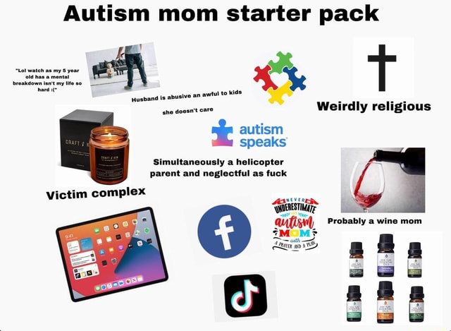 autism-mom-starter-pack-id-husband-is-abusive-an-awful-to-kids-she