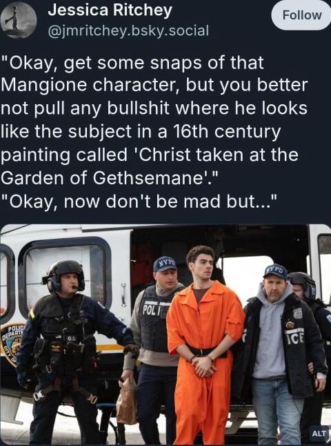 Jessica Ritchey "Okay, get some snaps of that Mangione character, but ...