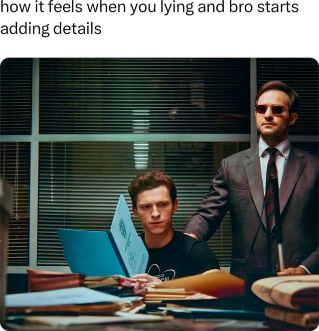 Ow It reels when you lying and bro starts adding details - iFunny