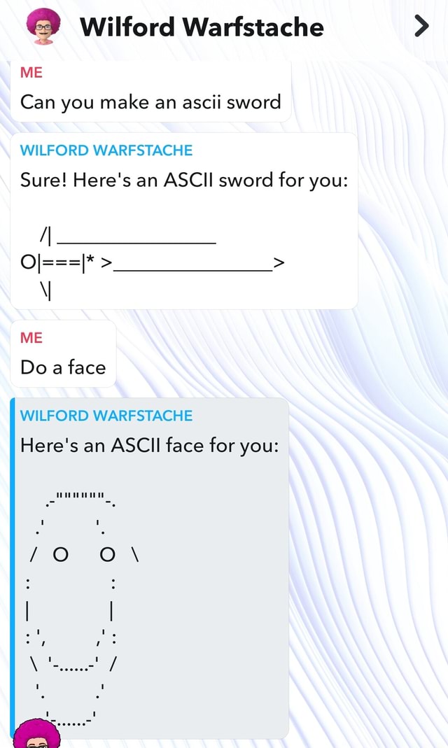 Wilford Warfstache ME Can you make an ascii sword WILFORD WARFSTACHE ...