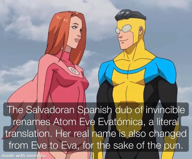 The Salvadoran Spanish dub of invincible renames Atom Eve Eva omica a ...